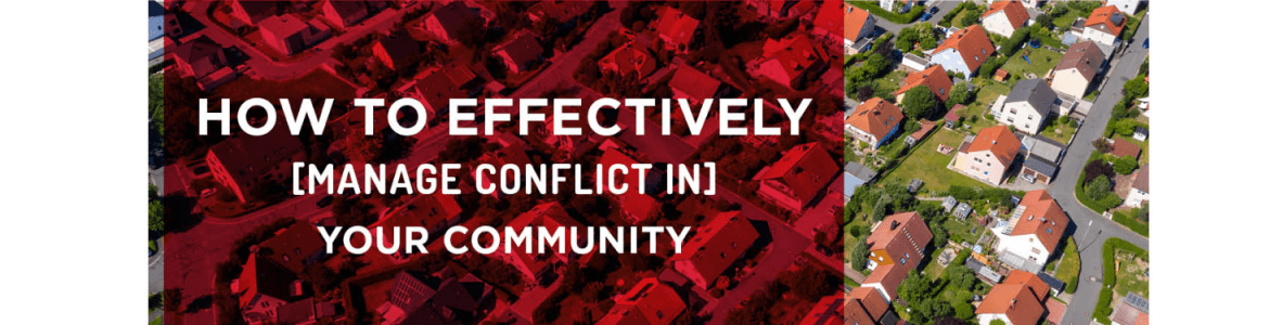 How to Effectively Manage Conflict in Your Community